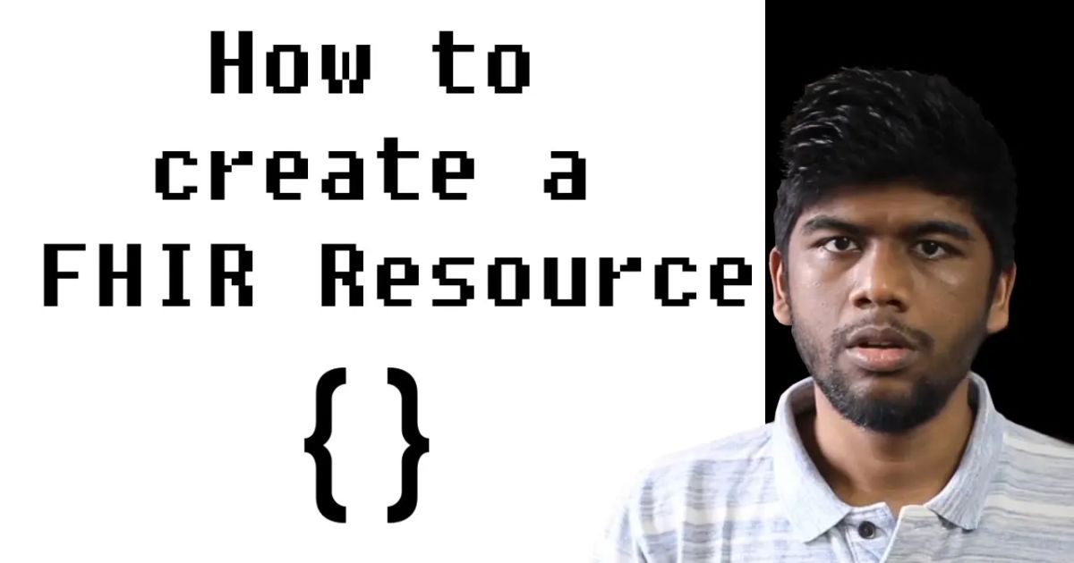 How To Create Your First FHIR Resource Like A Pro - Medblocks Blog